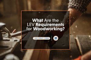 What Are the LEV Requirements for Woodworking? | Auto Extract Systems